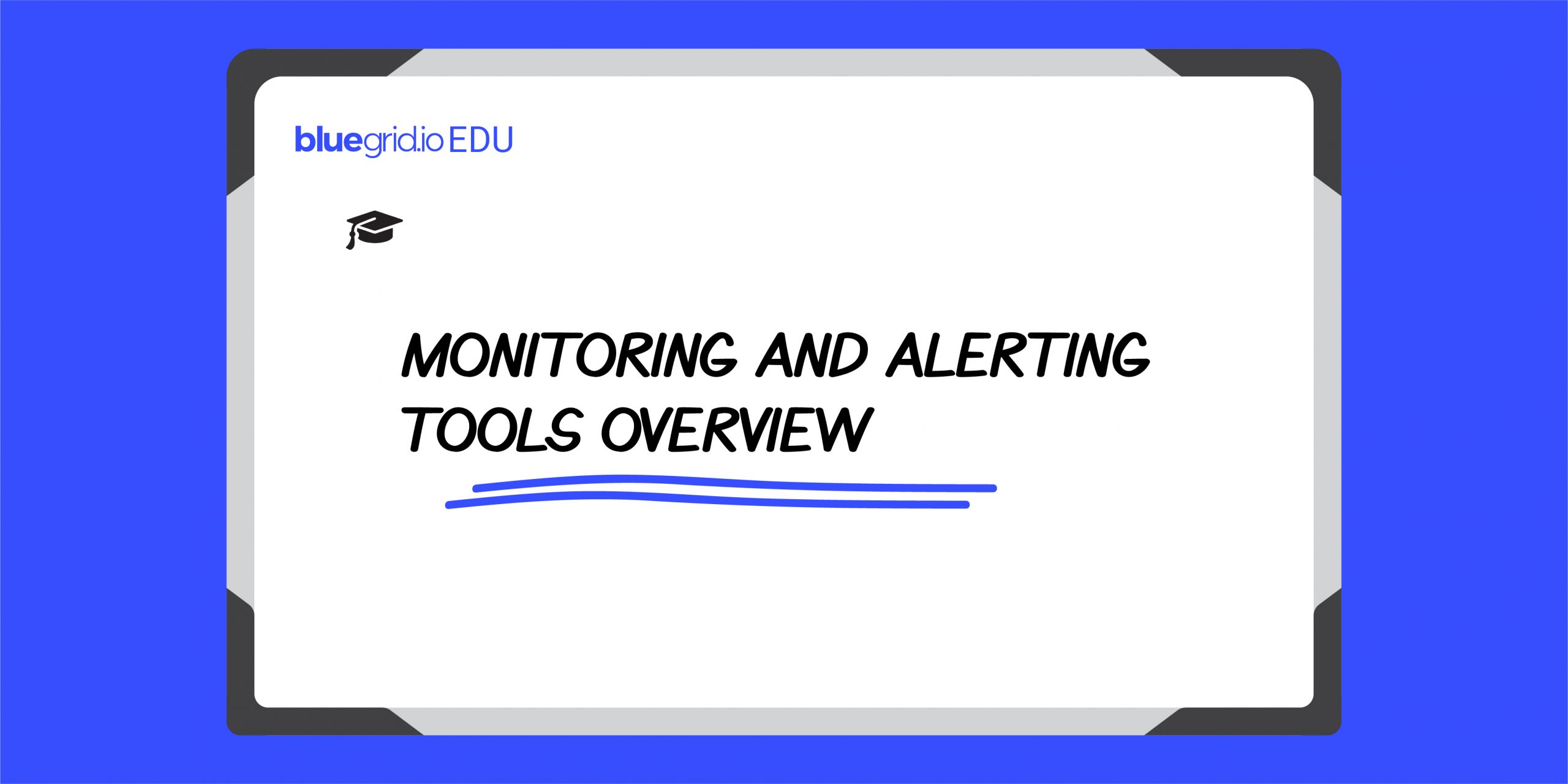 Monitoring and alerting tools overview - BlueGrid.io : BlueGrid.io