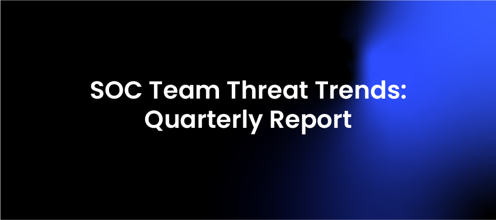 Quarterly SOC Threat Trends in 2025 : BlueGrid.io